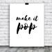 Make It Pop Poster Design Poster Printable Art Poster Funny Poster ...