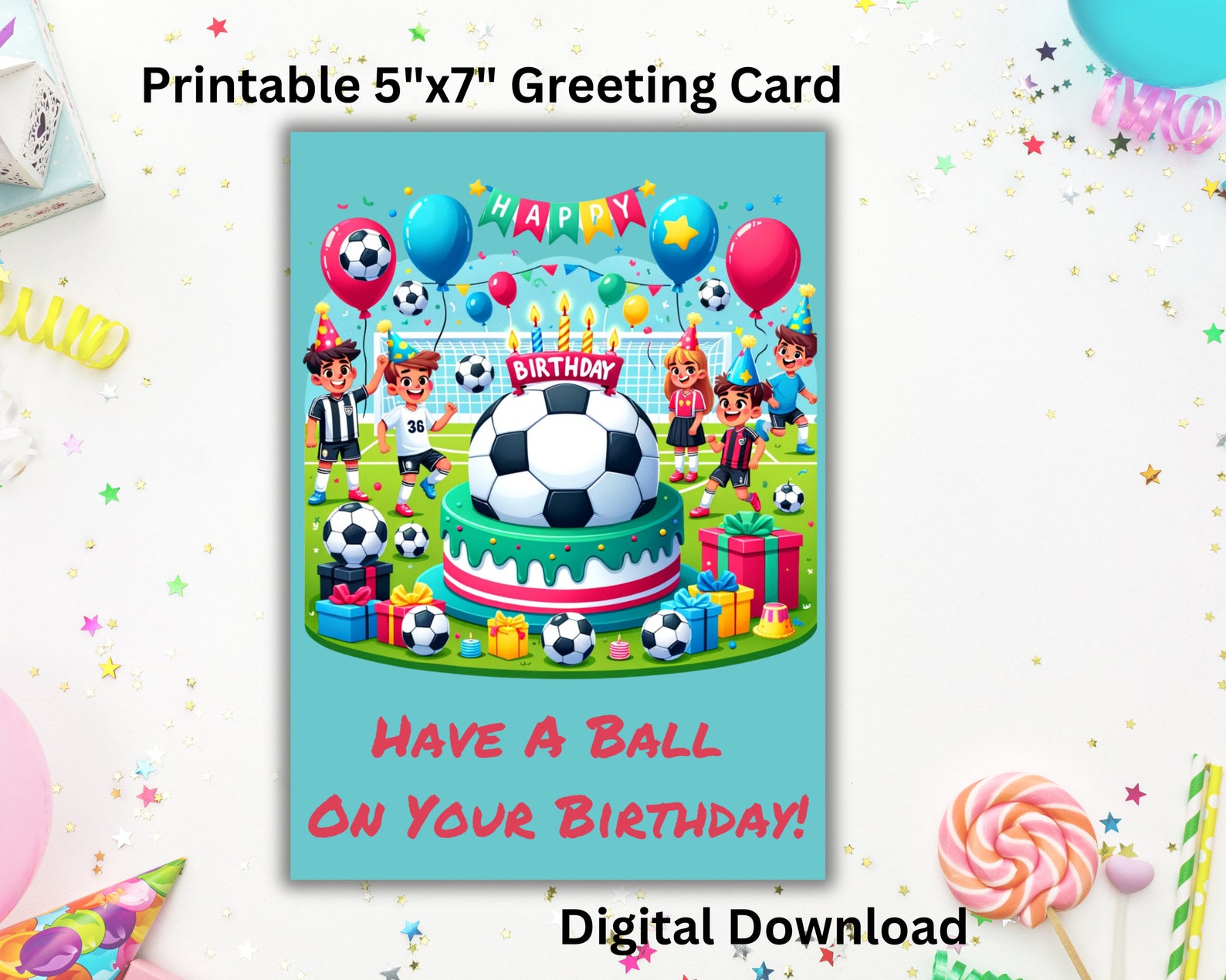 Soccer Birthday Card: "have A Ball" Party Scene (PDF & JPEG) - Etsy