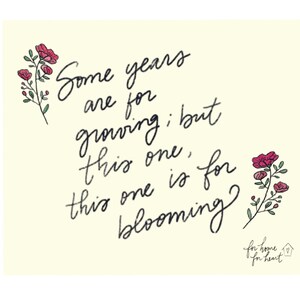 Sticker 3x2.56 in - Some Years Are for Growing; but This One, This One ...