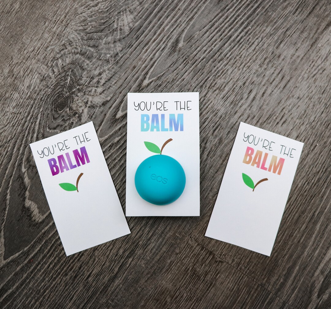 You're the Balm | Teacher Appreciation Printable Tags | Teacher ...