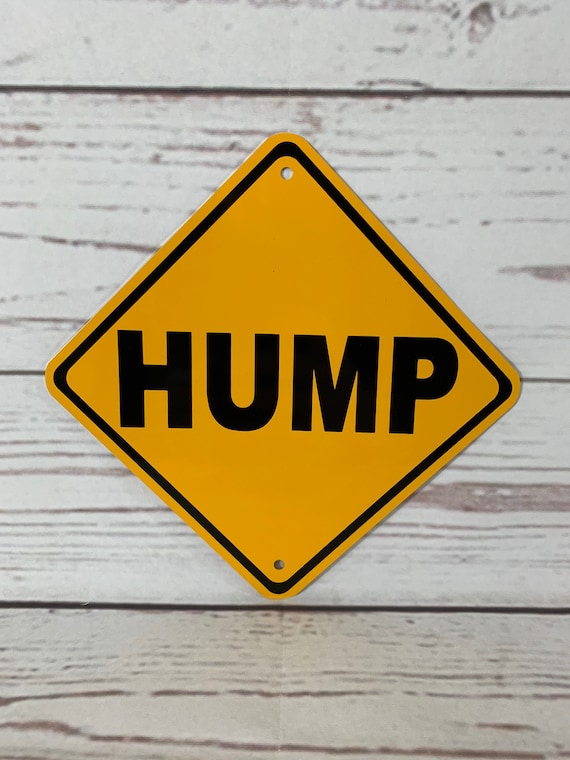 HUMP Metal Yellow Caution Funny Road Street Sign | Etsy