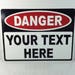 Custom DANGER Your Text Here Metal Personalized Sign! - (3 Sizes ...