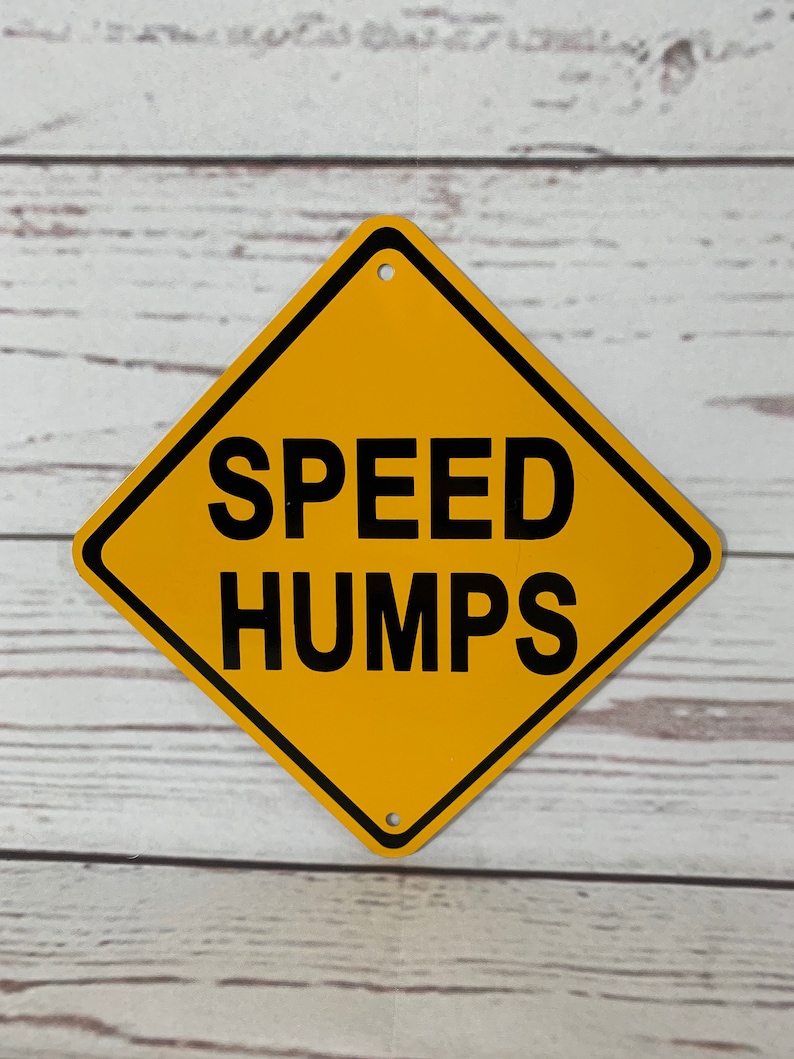SPEED HUMPS Metal Yellow Caution Funny Road Street Sign 6"x6" or 12"x12 ...