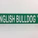 ENGLISH BULLDOG Place Street METAL Dog House Sign 3"x12" New & Handmade ...