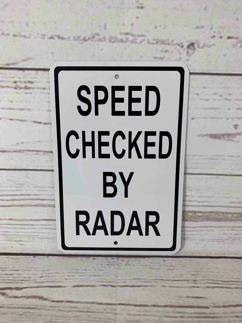Speed Checked by Radar Metal Street Road Sign NEW 3 Sizes - Etsy