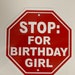 STOP for BIRTHDAY Girl Mini Metal Birthday Party Sign 6x6 or 12x12 NEW ...