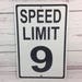 Speed Limit 9 Metal Street Traffic Sign NEW 9MPH 9th Ninth | Etsy