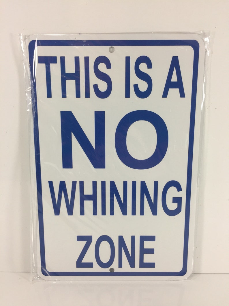 This is a No Whining Zone Metal Funny Sign NEW 3 Sizes - Etsy