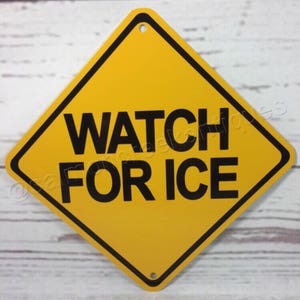 WATCH FOR ICE Mini Metal Yellow Caution Crossing Snow Winter Sign 6"x6 ...