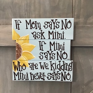 If Mom Says No Ask Mimi. If Mimi Says No...who Are We Kidding, Mimi ...
