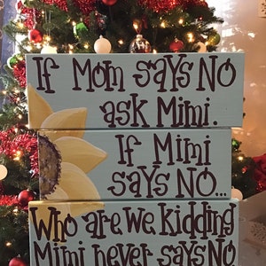 If Mom Says No Ask Mimi. If Mimi Says No...who Are We Kidding, Mimi ...