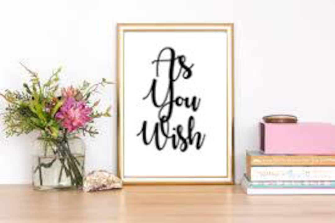 The Princess Bride Print: as You Wish Movie Quote (digital Download) - Etsy