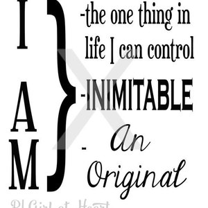 I Am Quote Digital Instant Download 8x10, Inimitable, Original, Wait ...