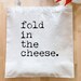 Fold in the Cheese, Natural Canvas Bag, Screenprinted Tote, Cotton ...