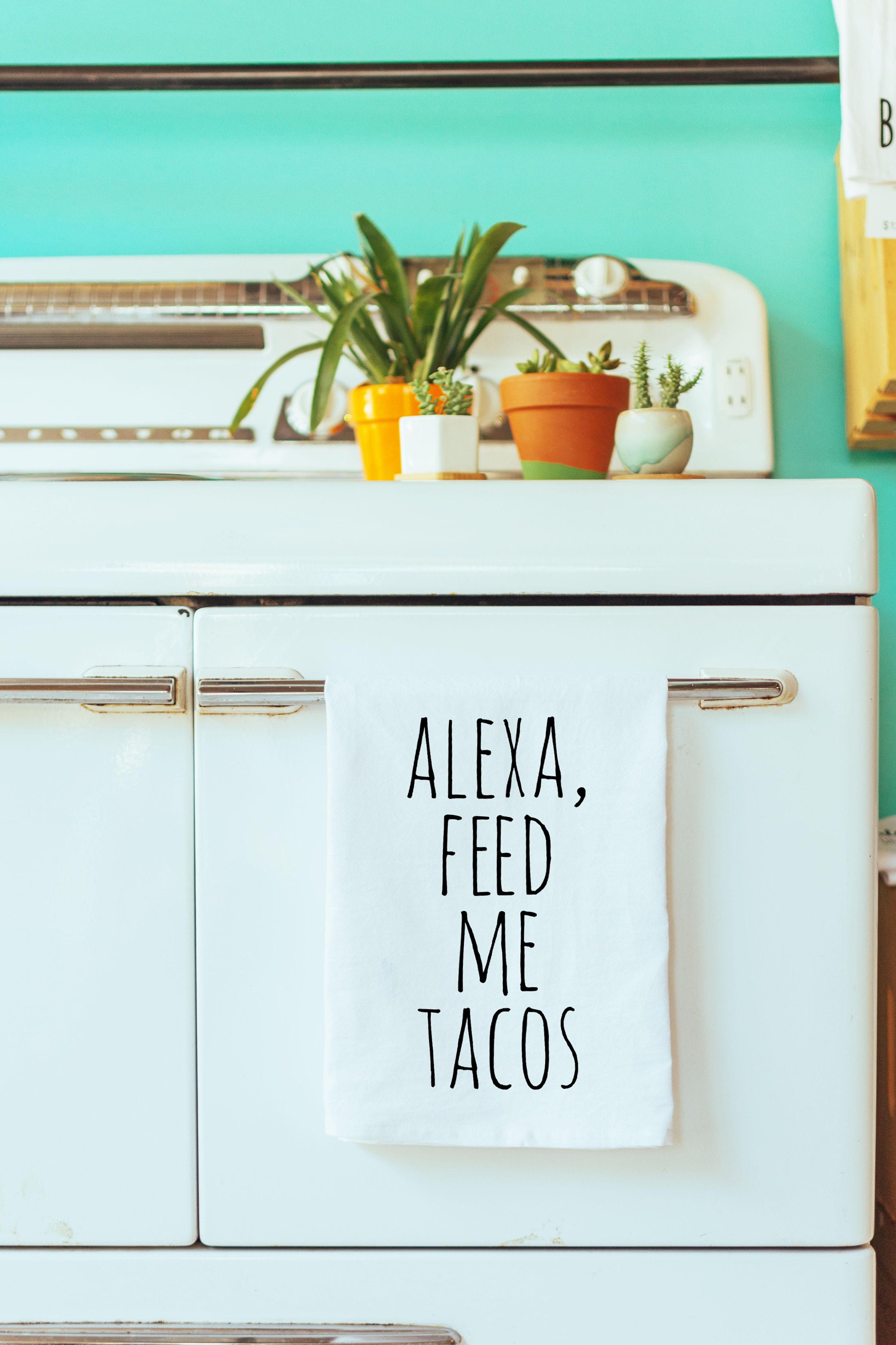 Funny Kitchen Towel Alexa Feed Me Tacos Flour Sack Dish | Etsy