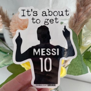 It's About to Get Messi, Bumper Sticker, Car Sticker, Vinyl, Bike ...