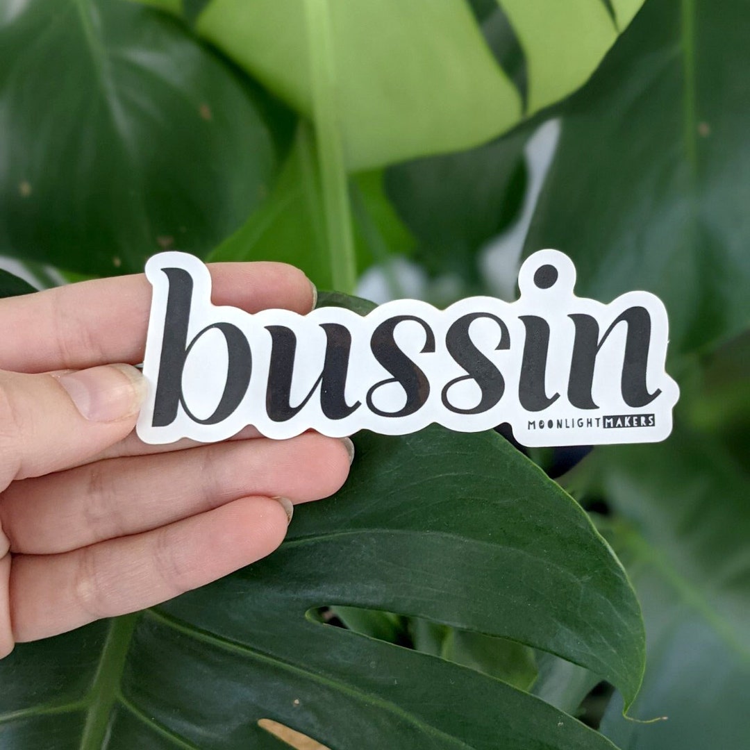 Bussin, Bumper Sticker, Car Sticker, Vinyl, Bike Sticker, Weatherproof ...