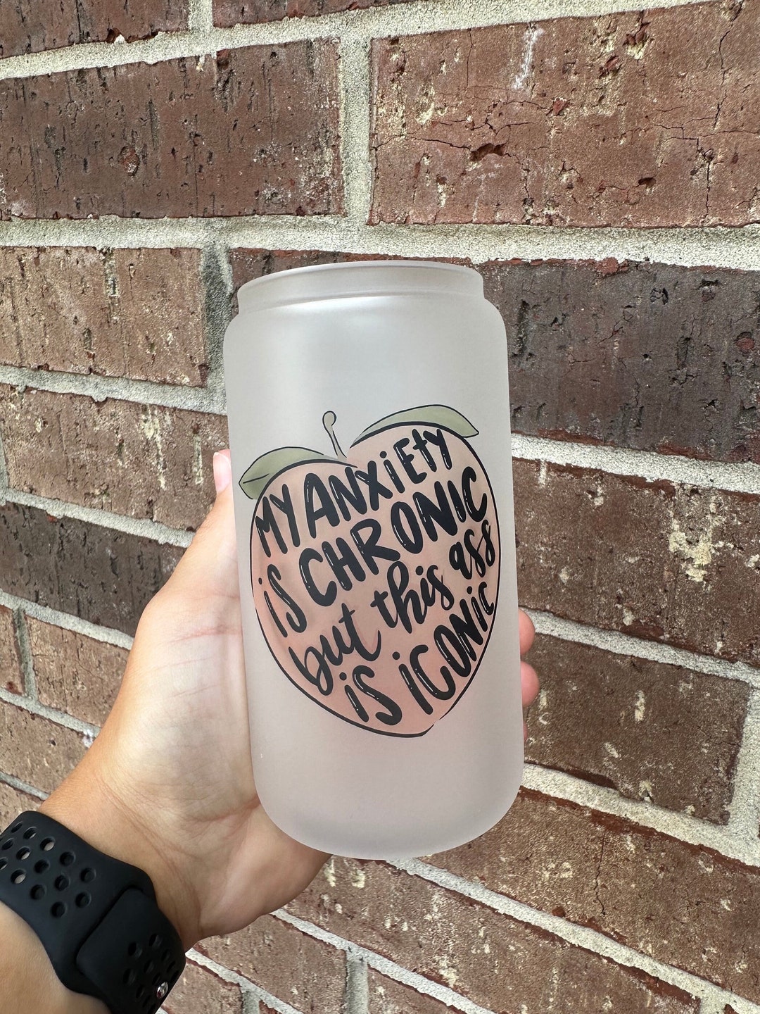 My Anxiety is Chronic but This Ass is Iconic Cup L My Anxiety is ...