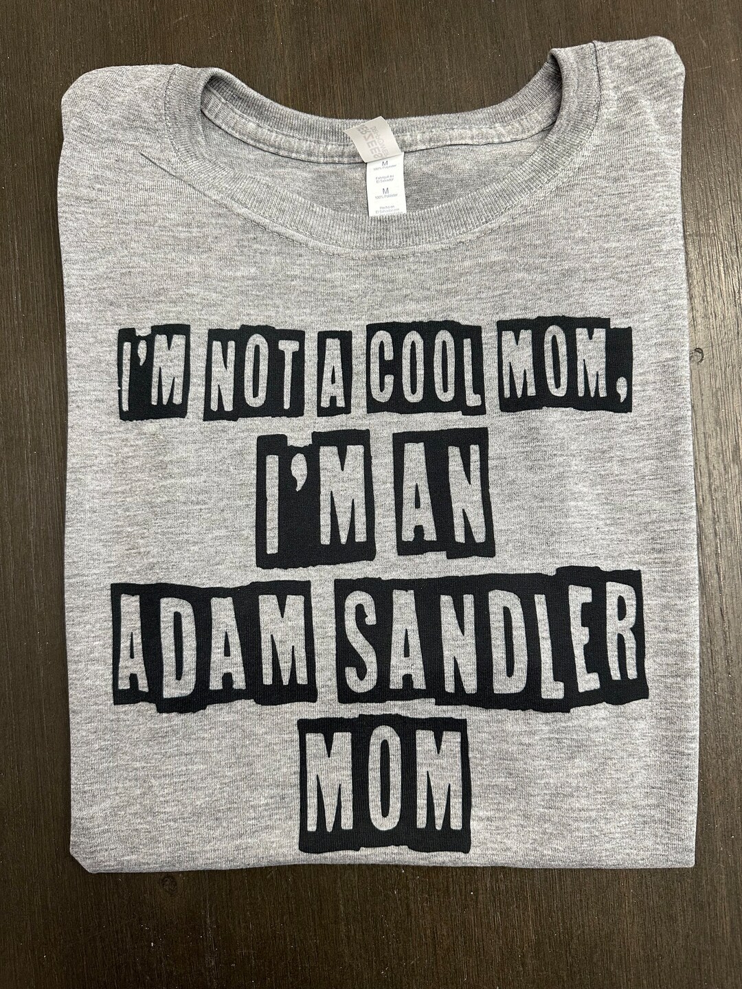 Im Not A Cool Mom Im an Adam Sandler Shirt L Mom Shirt L Adam Sandler ...