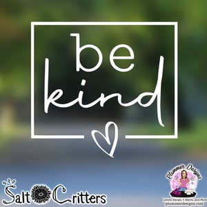 Be Kind, Be Kind Decal, Be Kind Car Decal, Be Kind Window Decal, Be ...
