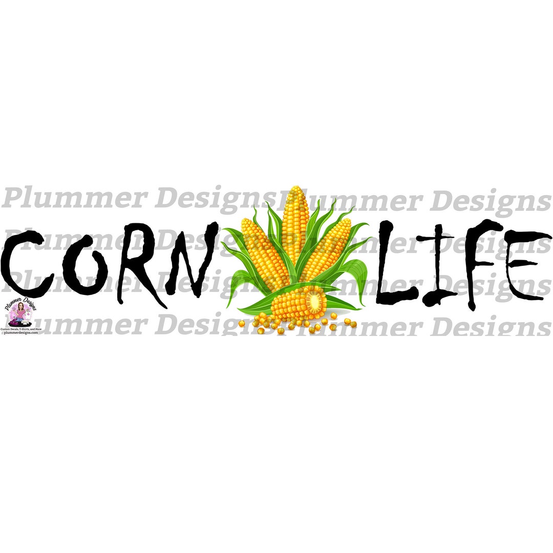 Corn Life PNG, Corn Life JPG, Corn Life Clipart, Corn Life Sublimation ...