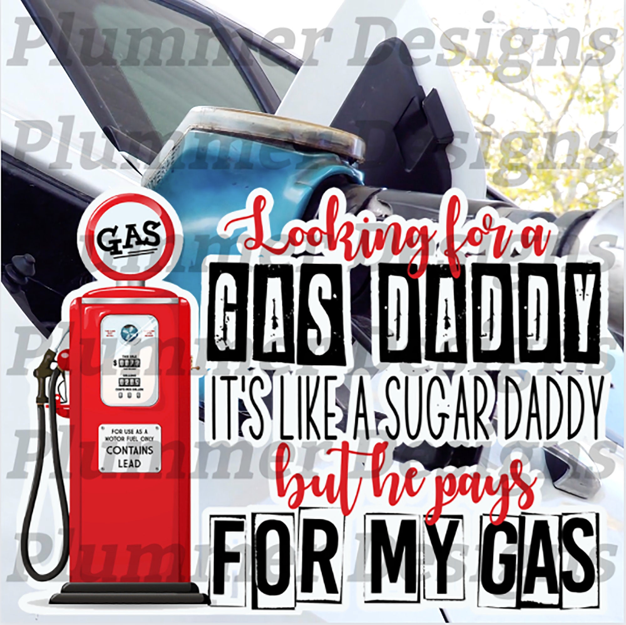 Gas Daddy PNG, Gas Daddy JPG, Gas Daddy Download, Gas Daddy Sublimation ...