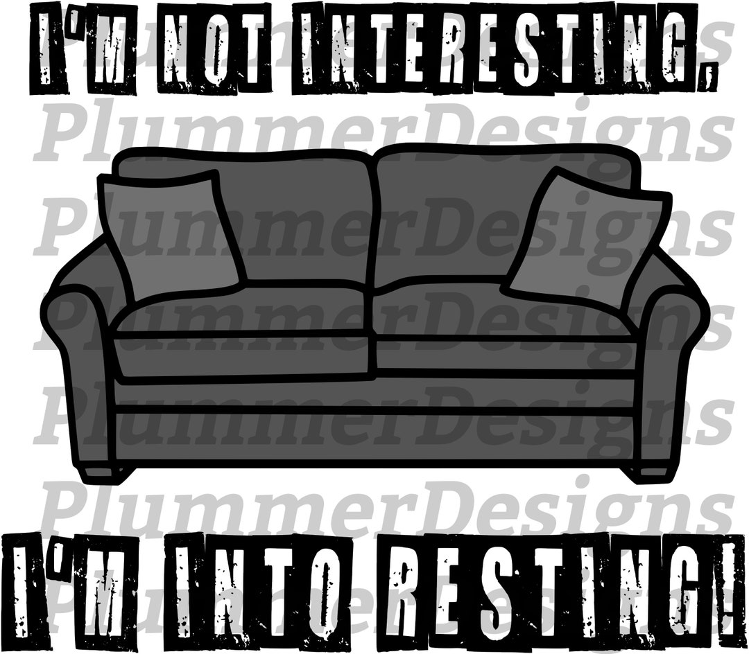 I'm Not Interesting, I'm Into Resting Png / I'm Not Interesting, I'm ...