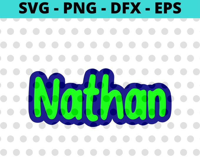 Custom Nathan SVG | Files Included: Svg, Dxf, Png, Eps, Cut Files ...