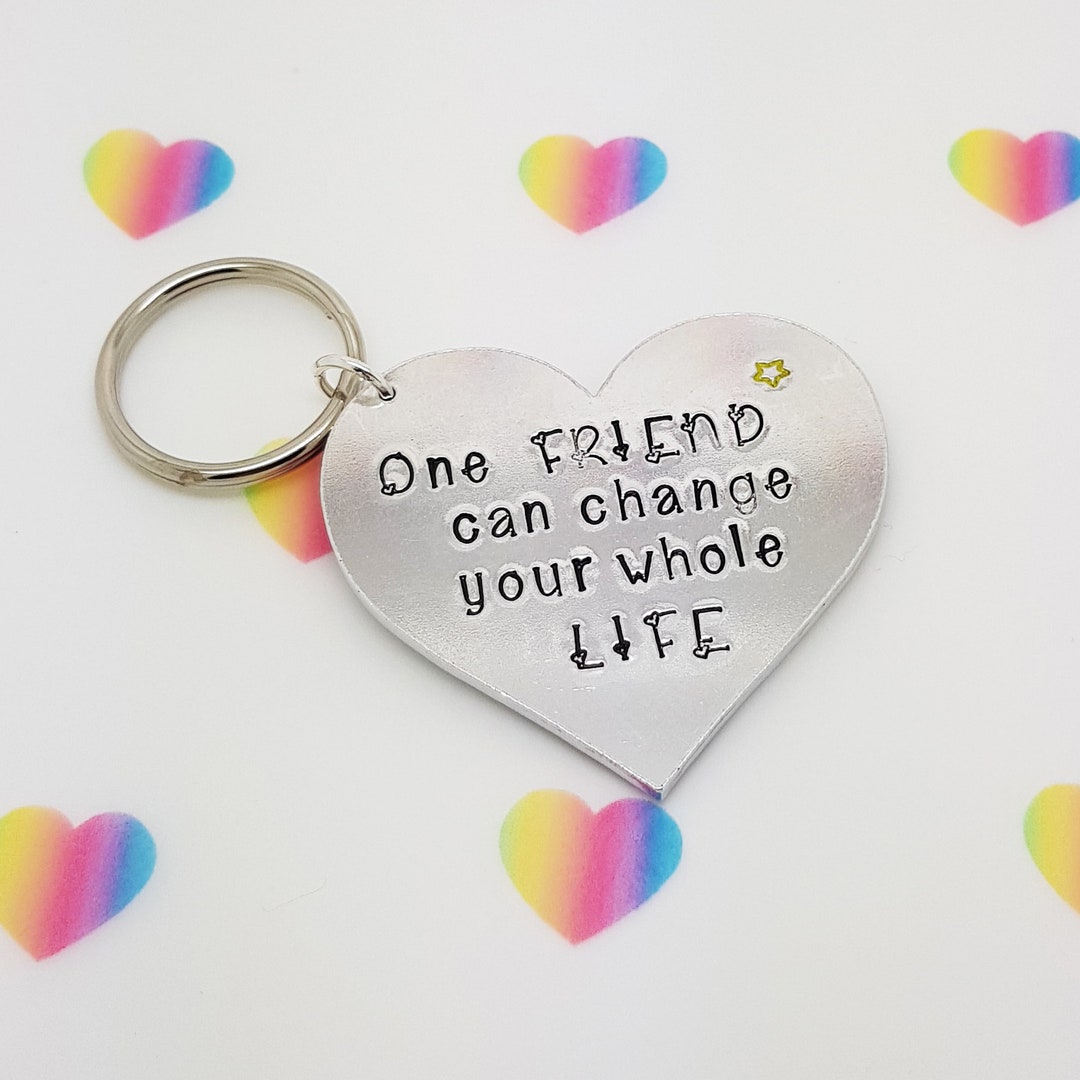 One Friend Can Change Your Whole Life Keyring - Etsy