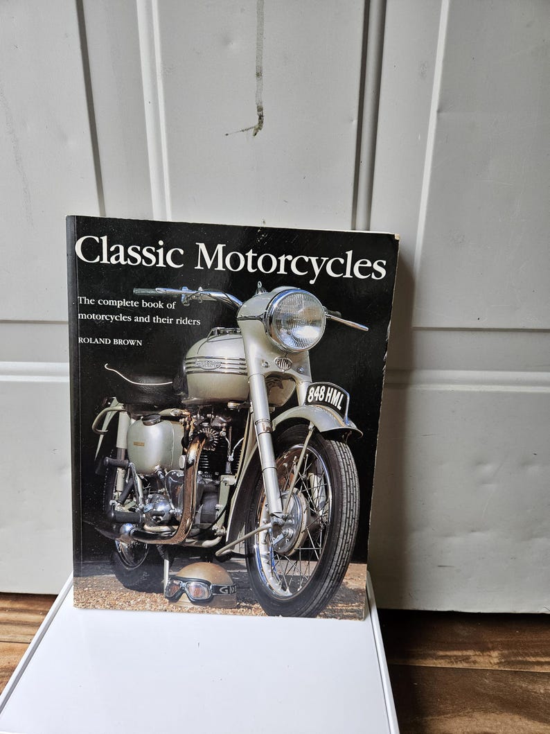 Classic Motorcycles Book the Complete Book of Motorcycles and Their ...