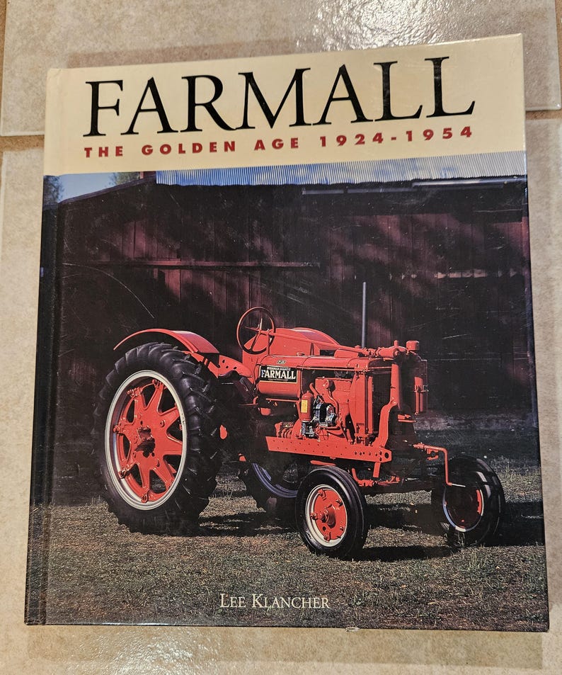 Farmall the Golden Age 1925-1954 by Lee Klancher, Farming, Tractor ...