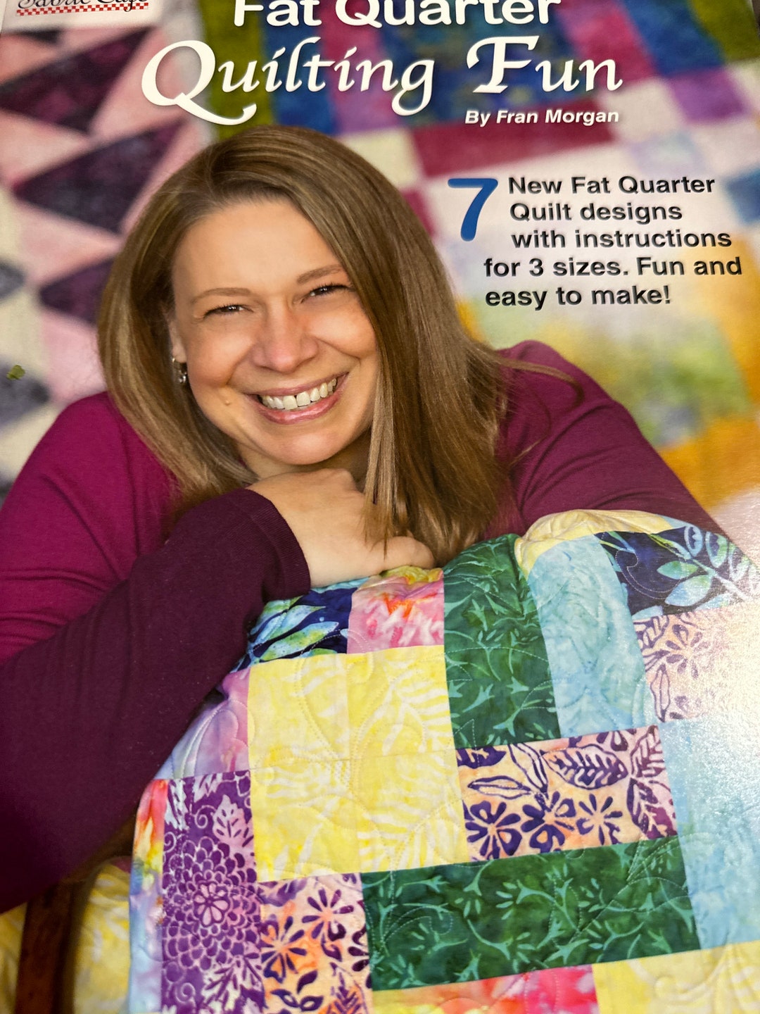 Fat Quarter Quilting Fun by Fran Morgan. 7 Fat Quarter Designs Amazing ...
