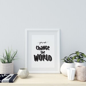 You Can Change the World - Printable Wall Art. Inspirational Art. Black ...