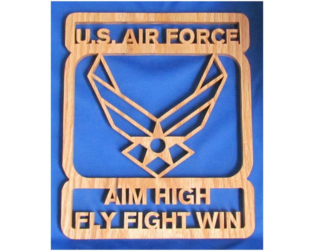 U.S. Air Force - Aim High : Fly Fight Win - Hand Cut Oak Plaque - Etsy