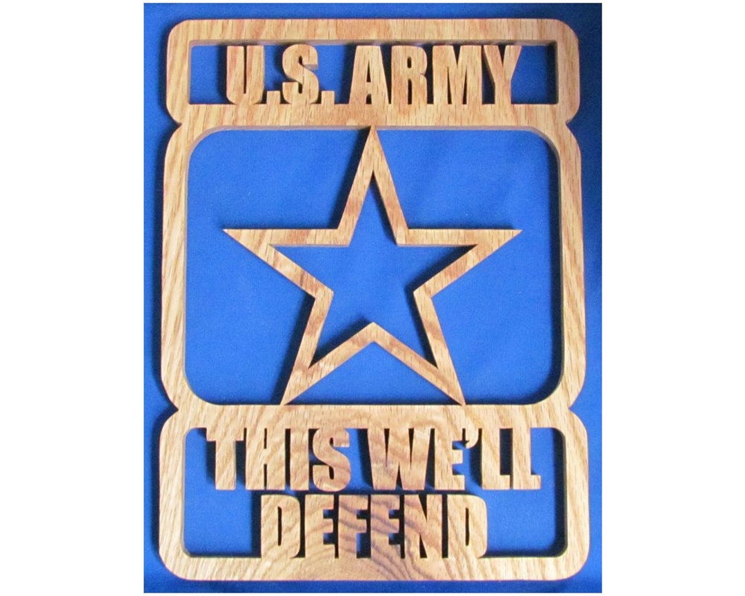 U.S. Army - This We'll Defend - Hand Cut Oak Plaque - Etsy