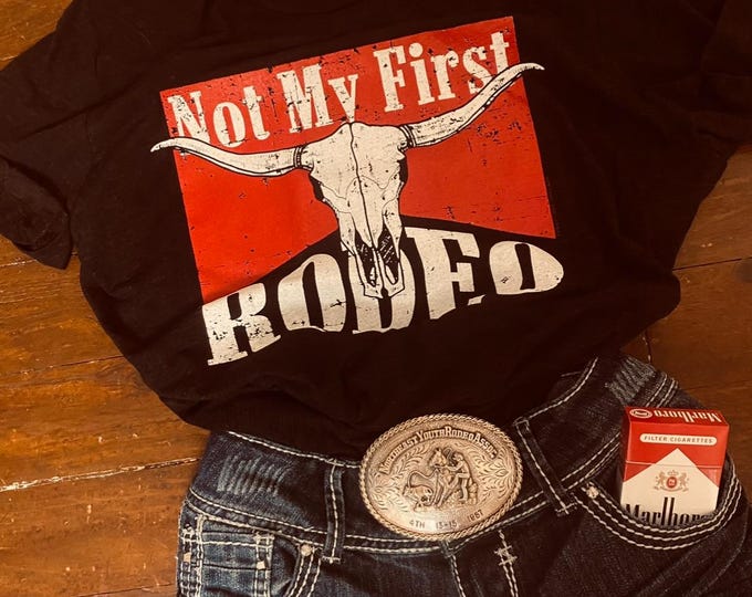 Not My First Rodeo Graphic Tee - Etsy