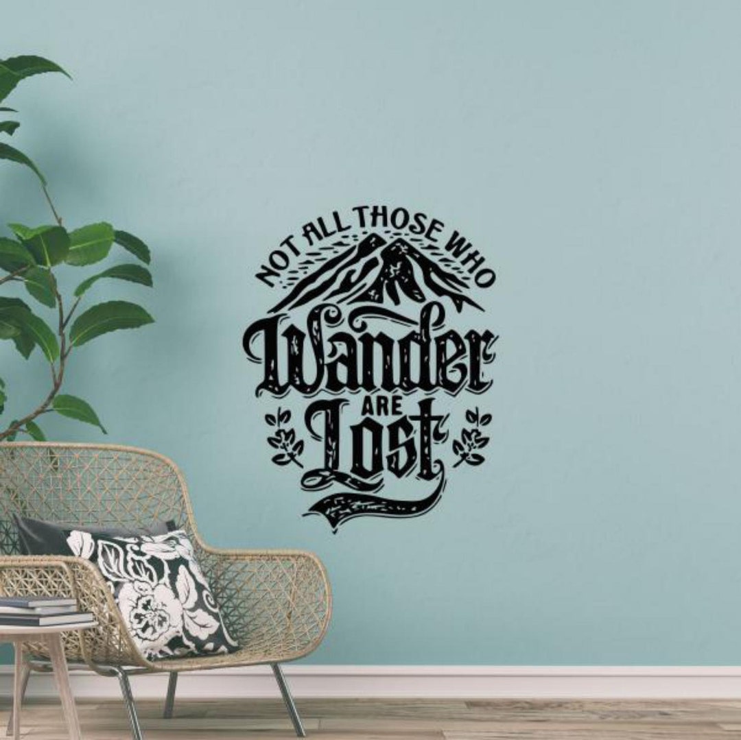 Not All Those Who Wander Are Lost Wall Decal Vinyl Sticker Decor ...