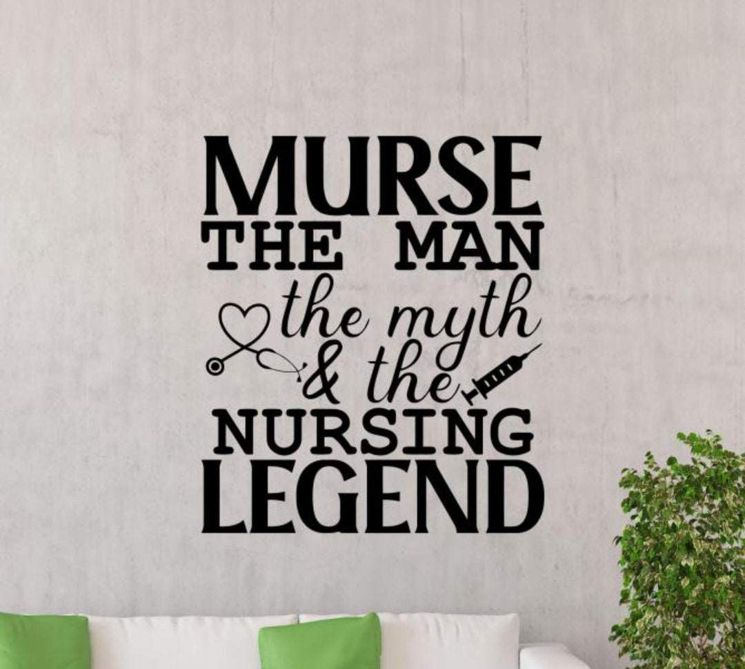 Murse Decal Wall Vinyl Sticker the Man the Myth the Nursing Legend ...
