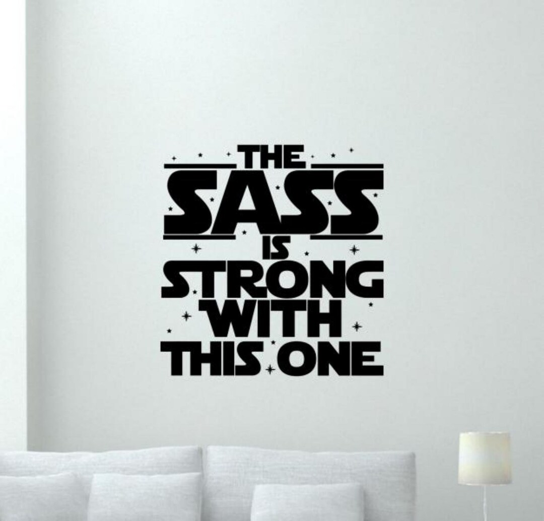 The Sass is Strong With This One Wall Decal Vinyl Sticker - Etsy