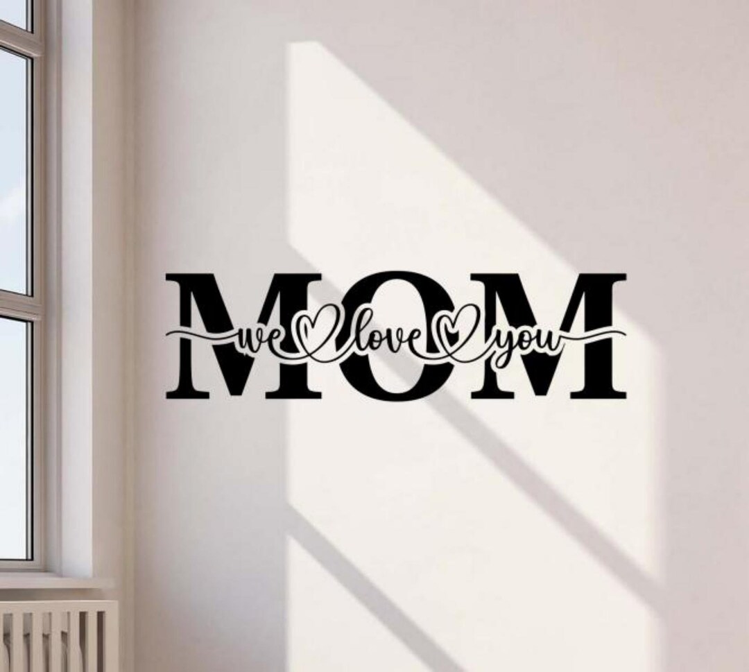 We Love You Mom Decal Wall Vinyl Sticker Mum Decor Mother Wall Art Sign ...