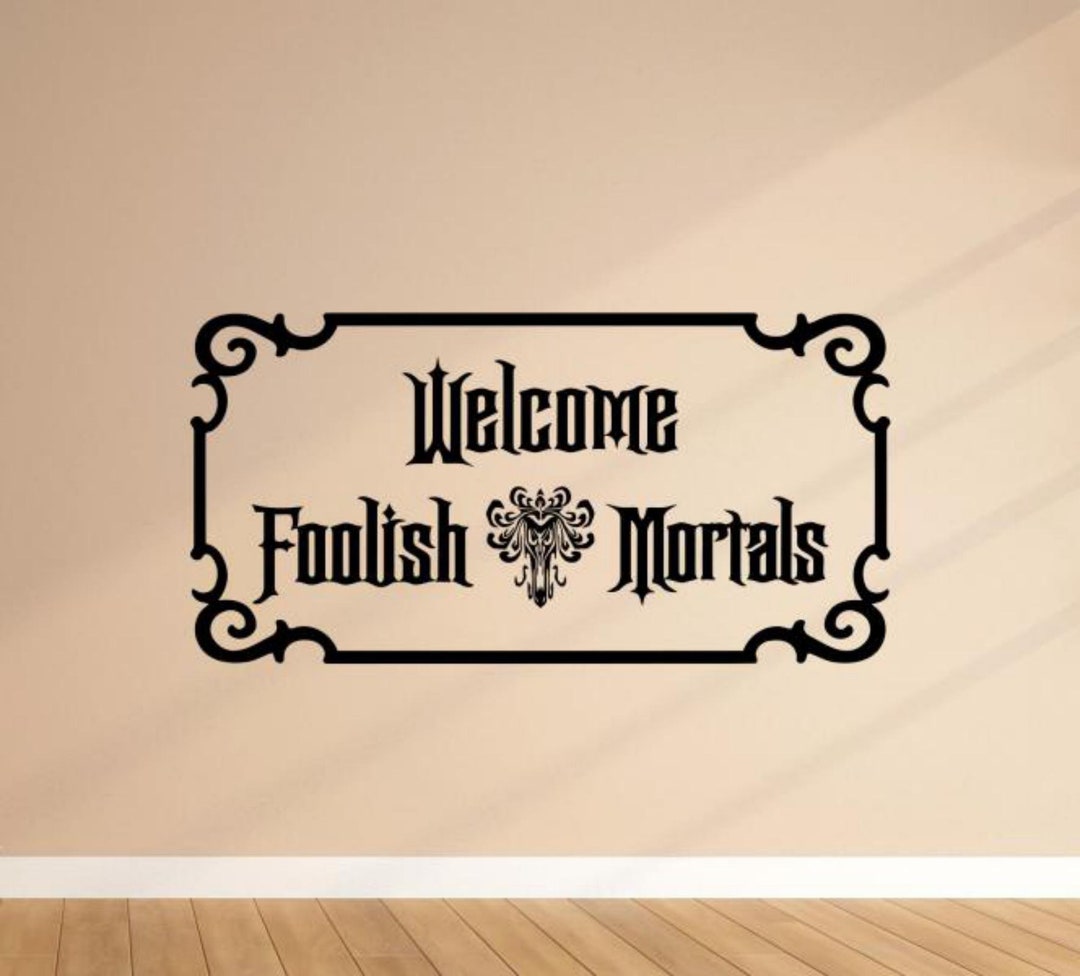 Welcome Foolish Mortals Decal Wall Vinyl Sticker Welcome Monogram Sign Hello Decor Wall Art Gift ...