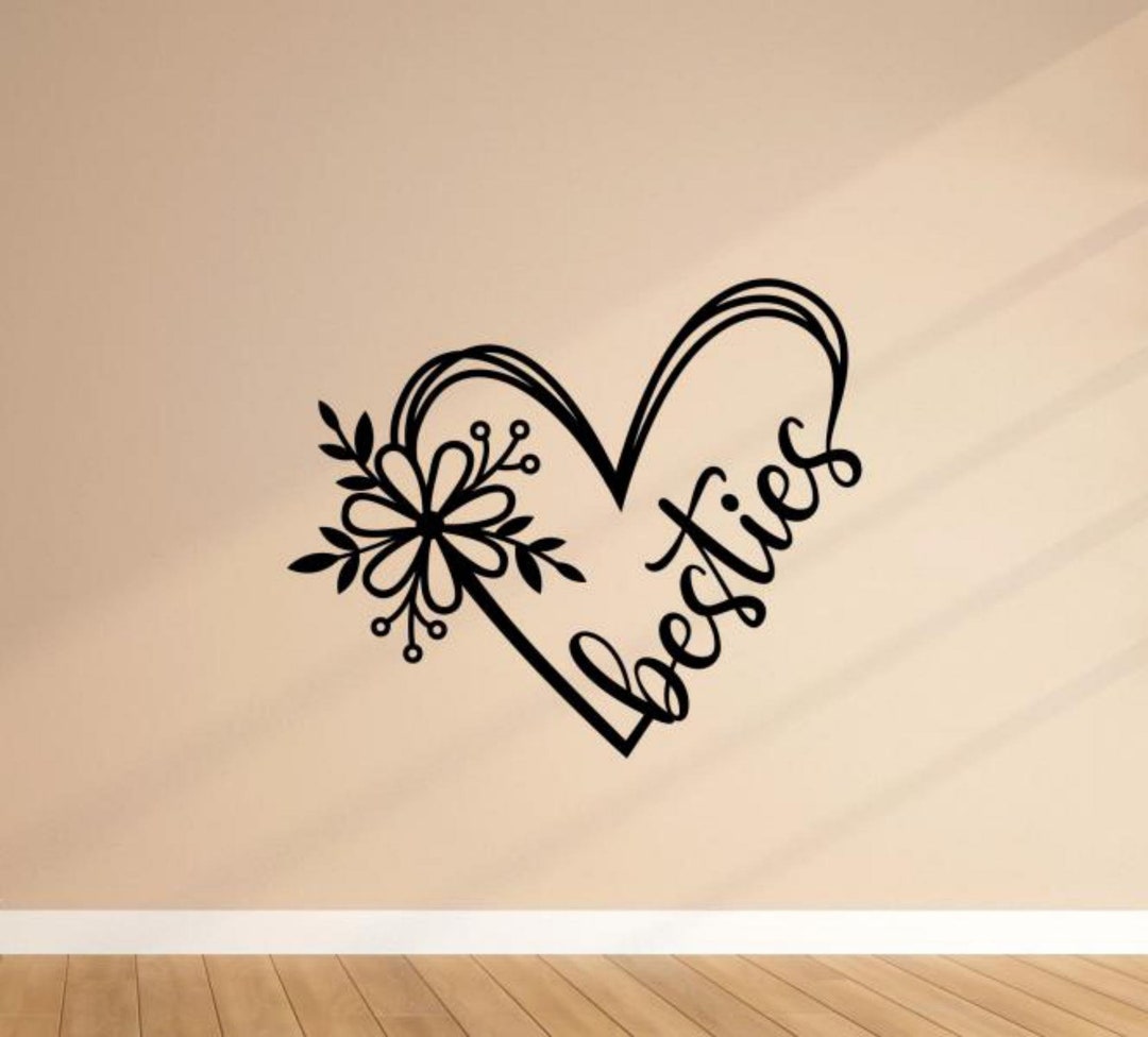 Besties Decal Wall Vinyl Sticker Floral Heart Decor Quote Sisters Wall ...