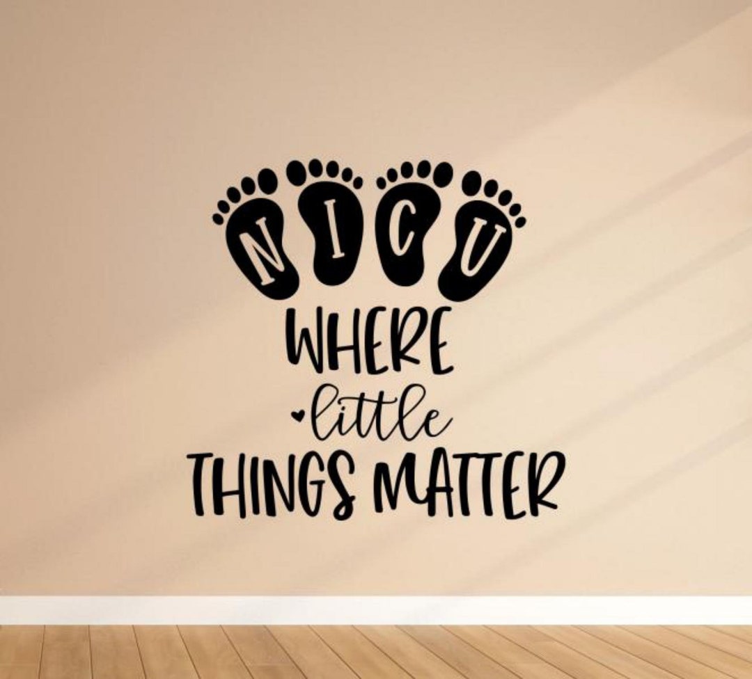 NICU Decal Wall Vinyl Sticker NICU Nurse Gift Decor Where Little Things ...