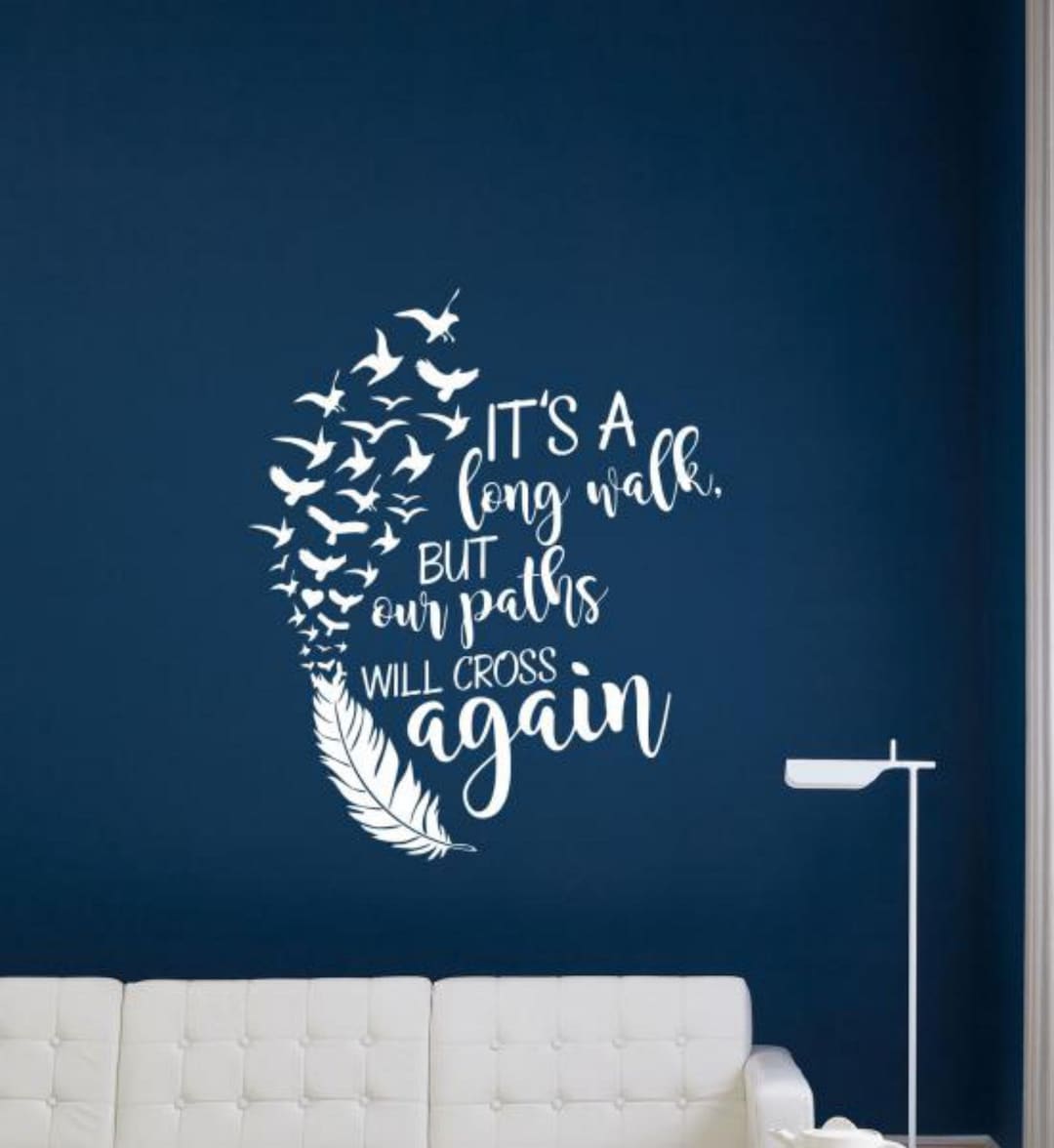 It's A Long Walk but Our Paths Will Cross Again Decal Wall Vinyl ...