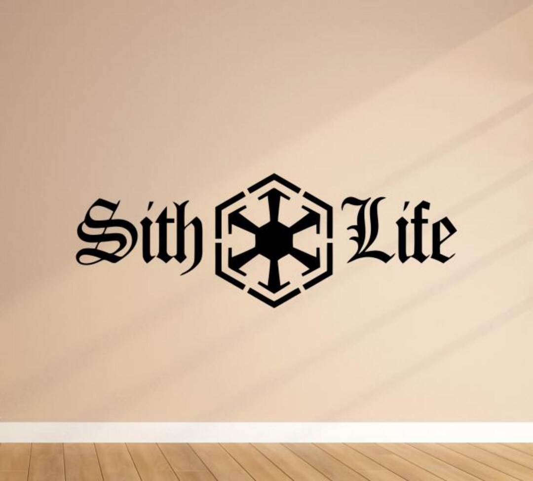 Sith Life Wall Decal Vinyl Sticker Sign Decor Funny Wall Art Gift Kids ...