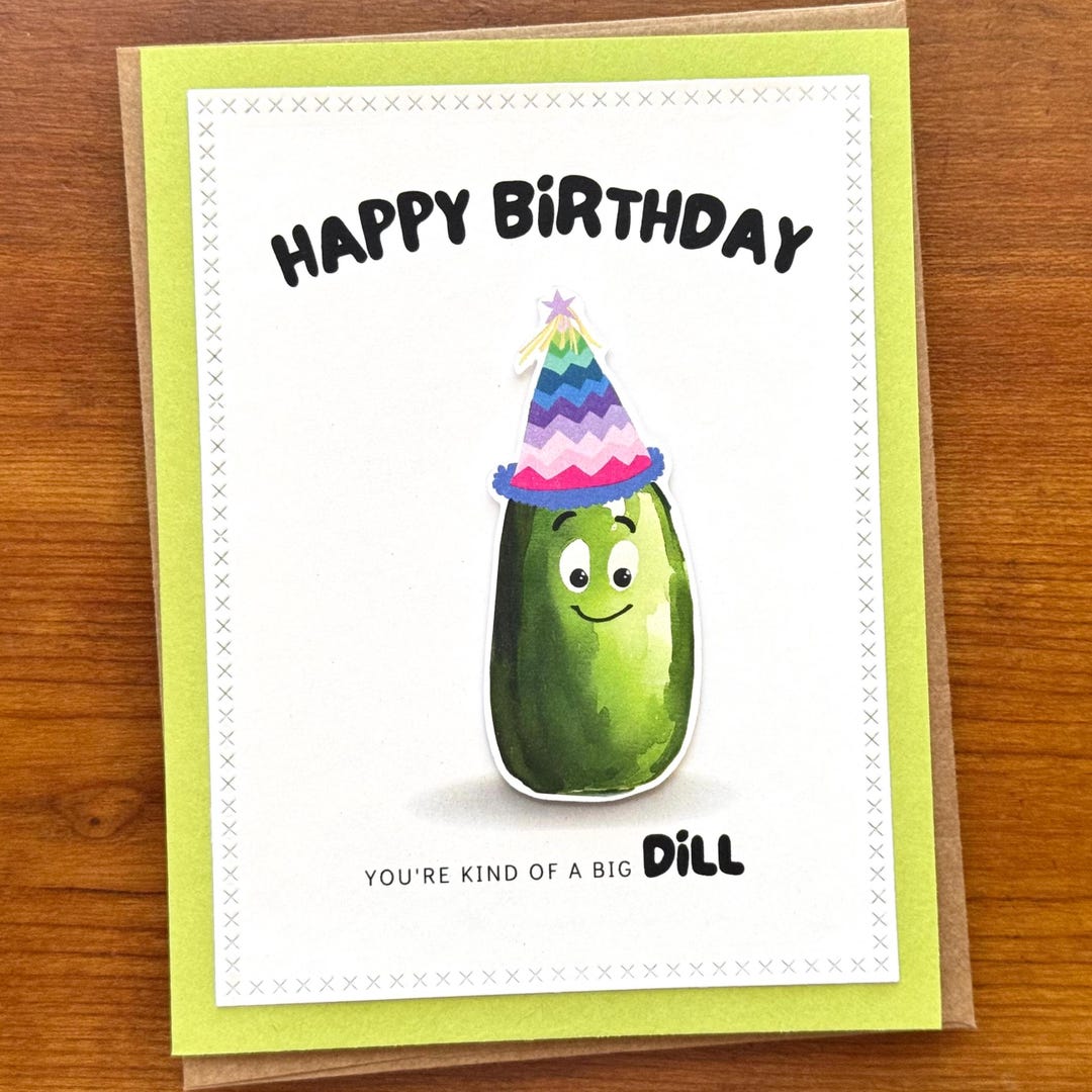 Funny Dill Pickle Birthday Card, Pickle Lover Gift, Cute Food Pun Card ...