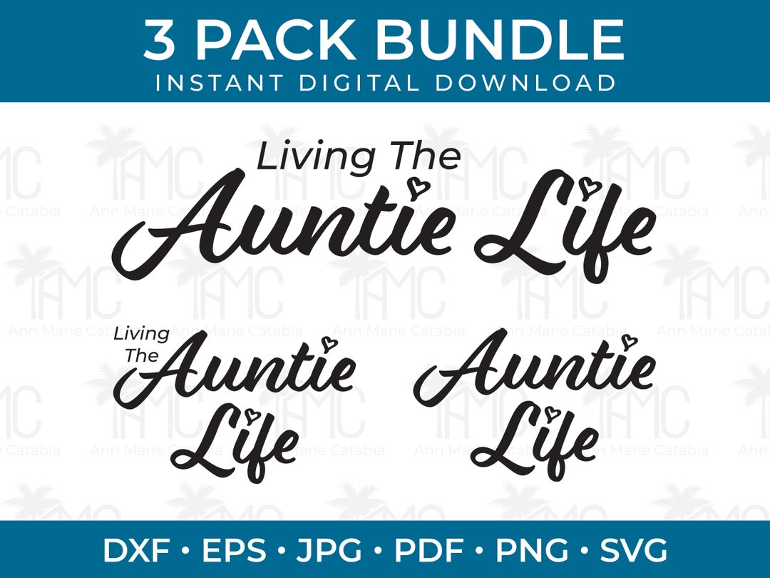 Living the Auntie Life SVG Bundle Auntie Life Svg Black and White - Etsy