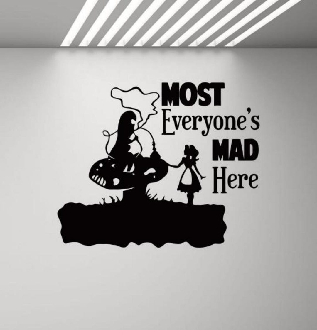 Most Everyone is Mad Here Wall Decal Vinyl Sticker We're All Mad Here ...