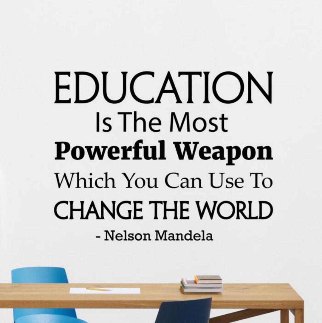 Education is the Most Powerful Weapon Wall Decal Nelson Mandela Quote ...