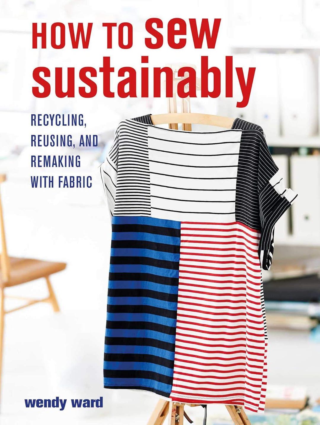 How to Sew Sustainably - Recycling, Reusing, and Remaking With Fabric ...